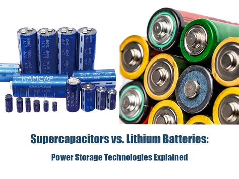 Supercapacitors Vs Lithium Batteries Power Storage Technologies