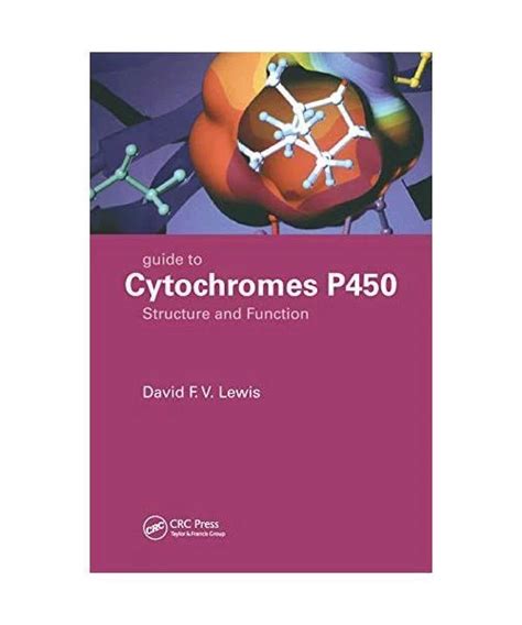 Guide To Cytochromes P450 Structure And Function Second Edition David F V Le Eur 45 34