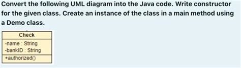 Solved Convert The Following UML Diagram Into The Java Code Chegg