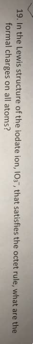 Solved In The Lewis Structure Of The Iodate Ion Io 3