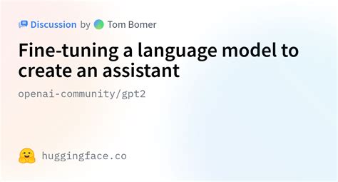 Openai Communitygpt2 · Fine Tuning A Language Model To Create An Assistant