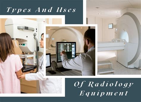 Different Types And Uses Of Radiology Equipment