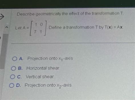 Solved Describe Geometrically The Effect Of The