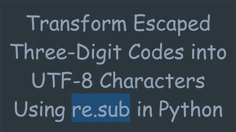 Transform Escaped Three Digit Codes Into Utf 8 Characters Using Resub
