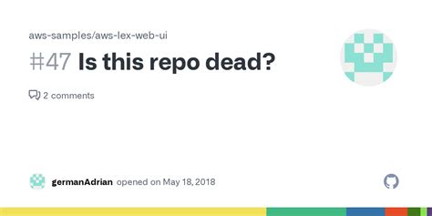 is this repo dead · issue 47 · aws samples aws lex web ui · github