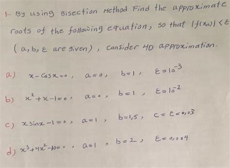 Solved By Using Bisection Method Find The Approximate Chegg