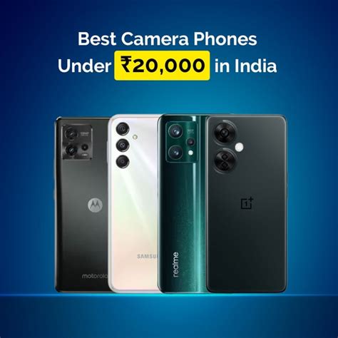 Top Best Camera Phones Under Rs In India Desidime