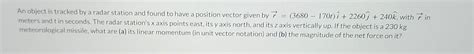 solved an object is tracked by a radar station and found to