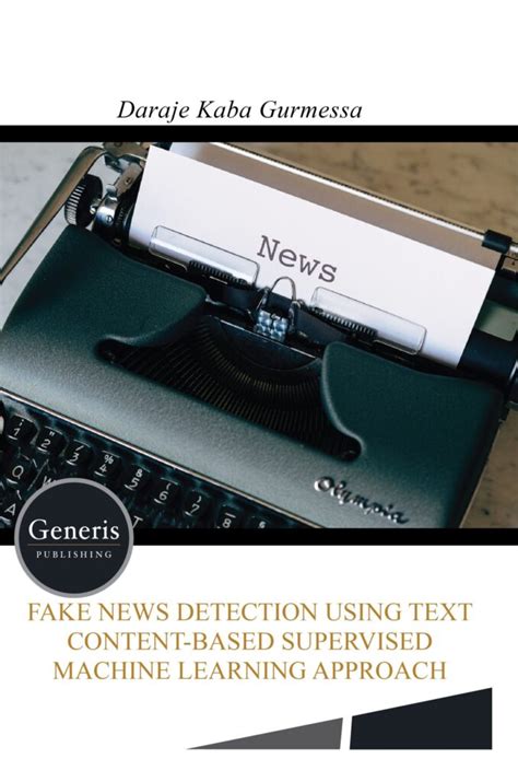 Fake News Detection Using Text Content Based Supervised Machine Learning Approach Libroterra