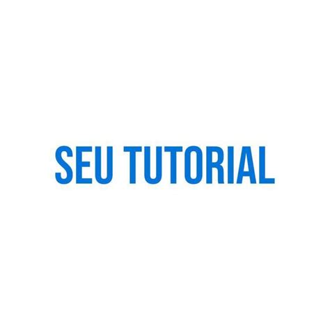 Seu Tutorial