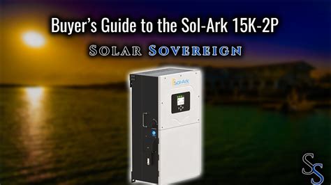 Buyers Guide To The Sol Ark 15k All In One Inverter Youtube