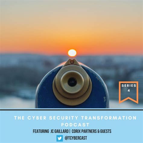 Series 4 Creating Transformational Dynamics Around Cybersecurity Episode 9 By The Cyber