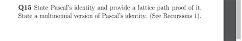 Solved Q15 State Pascals Identity And Provide A Lattice
