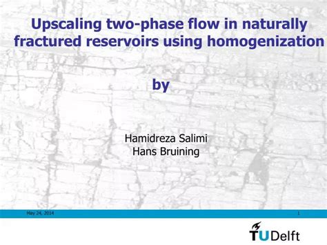 Ppt Upscaling Two Phase Flow In Naturally Fractured Reservoirs Using Homogenization Powerpoint