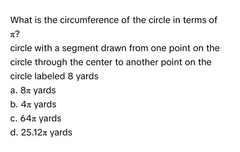 Solved What Is The Circumference Of The Circle In Terms Of π Circle With A Segment Drawn From