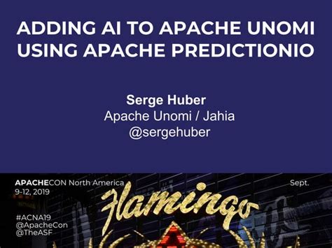 ApacheCon NA 2019 Adding AI To Customer Segmentation Using Apache Unomi And Apache