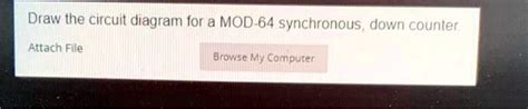 SOLVED Draw The Circuit Diagram For A MOD Synchronous Down Counter