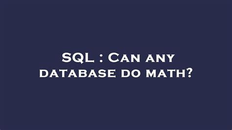 sql can any database do math youtube