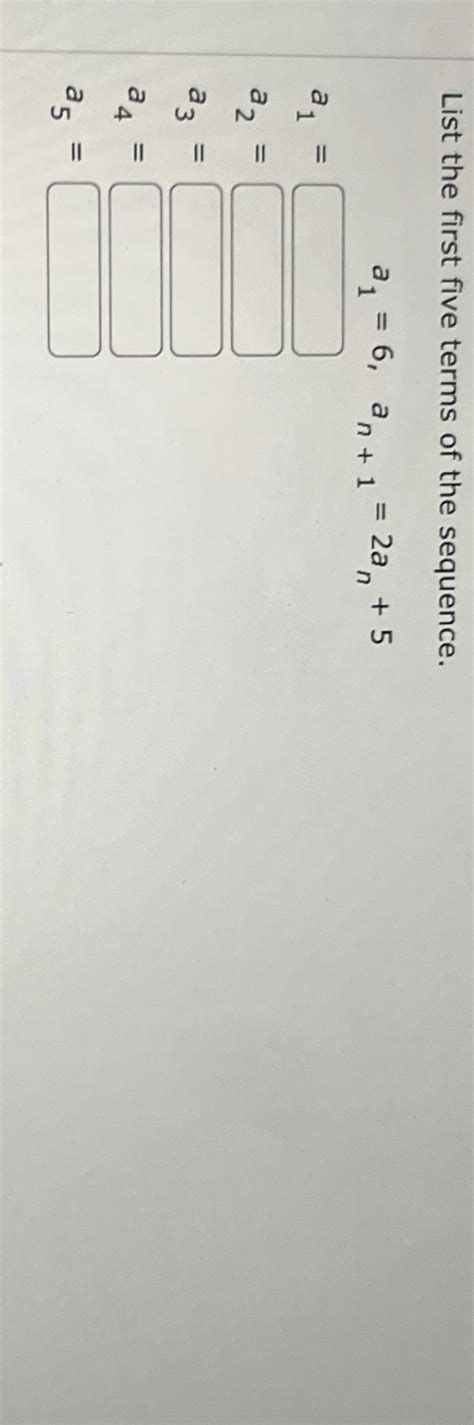 solved list the first five terms of the