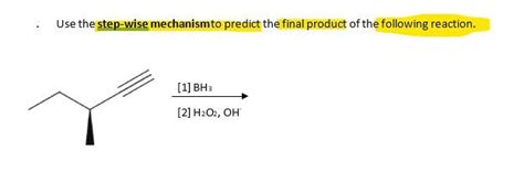Solved Use the step-wise mechanism to predict the final | Chegg.com