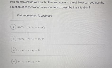 Solved Two Objects Collide With Each Other And Come To A