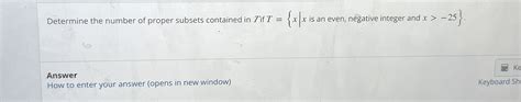 solved determine the number of proper subsets contained in t