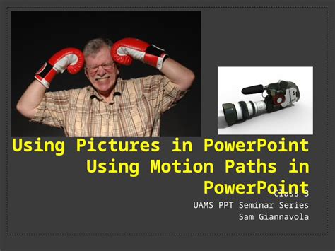 PPTX Using Pictures In PowerPoint Using Motion Paths In PowerPoint DOKUMEN TIPS