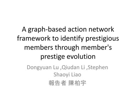A Graph Based Action Network Framework To Identify Prestigious Members