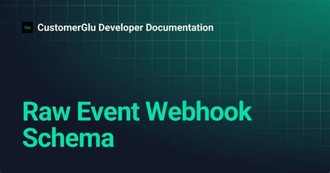 Raw Event Webhook Schema Customerglu Developer Documentation