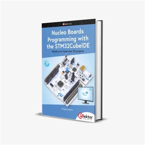 Nucleo Boards Programming With The Stm32cubeide 1 Ed