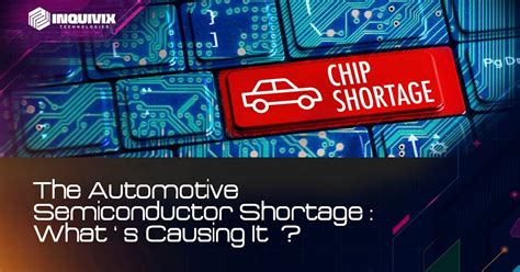 The Automotive Semiconductor Shortage Whats Causing It Inquivix
