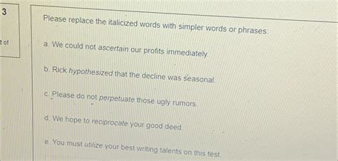 Solved 3Please Replace The Italicized Words With Simpler Chegg