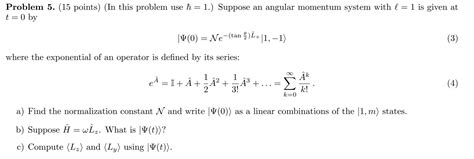 solved problem 5 15 points in this problem use ħ 1