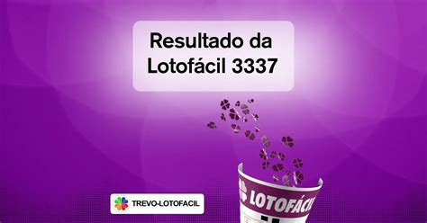 Resultado Lotofácil 3337 TREVO LOTOFACIL