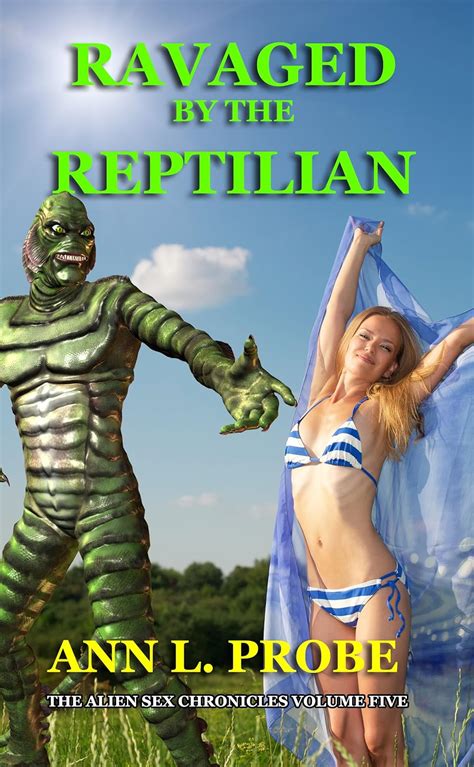 Ravaged By The Reptilian The Alien Sex Chronicles Book 5 Kindle Edition By Probe Ann L