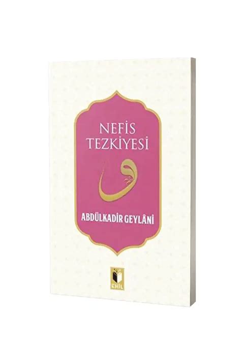 Nefis Tezkiyesi Tasavvuf Ehil Yaynları Seyyid Abdülkadir Geylani