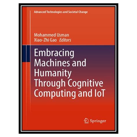 قیمت و خرید کتاب Embracing Machines And Humanity Through Cognitive Computing And Iot اثر