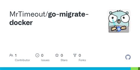 GitHub MrTimeout Go Migrate Docker
