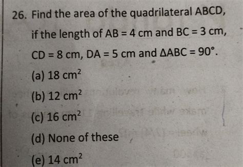 26 Find The Area Of The Quadrilateral Abcd If The Length Of Ab 4 Cm And