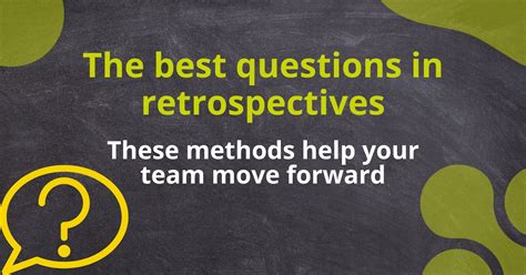 Best Questions In Retrospective These Methods Can Help Your Team Move Forward