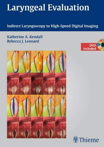 Laryngeal Evaluation Indirect Laryngoscopy To High Speed Digital Imaging 9781604062724