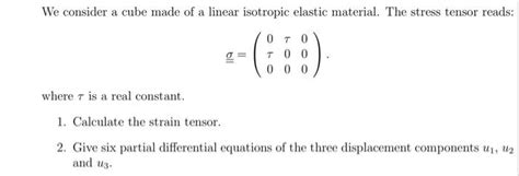 solved we consider a cube made of a linear isotropic elastic