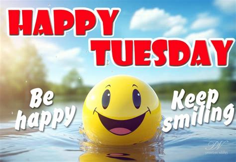 Happy Tuesday Be Happy Keep Smiling