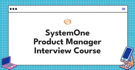 SystemOne Product Manager Interview Preparation: Practice Questions, Case Studies & Strategies ...
