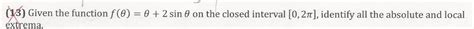 solved use the closed interval method to find the local and