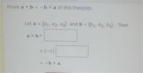 solved prove a×b −b×a of this theorem let a a1 a2 a3 and