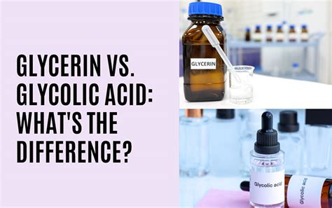 Glycerin Vs Glycolic Acid Discover The Differences