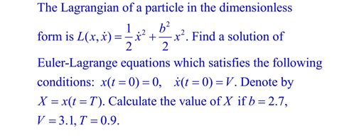 Solved X The Lagrangian Of A Particle In The Chegg