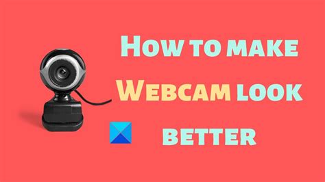 How To Make Webcam Look Better In Windows 11 10 Youtube