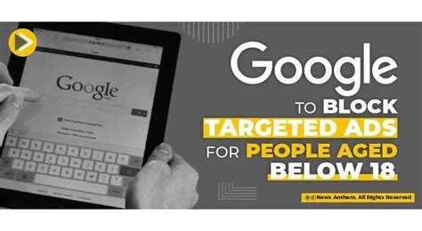 Google To Block Targeted Ads For People Aged Below 18